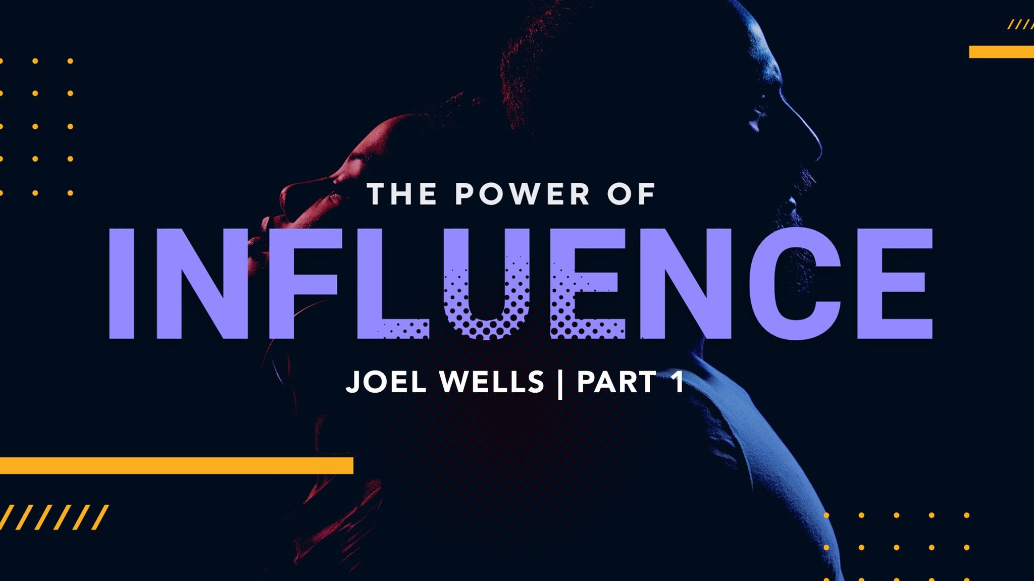 The Power of Influence - Part 1 - Harvest City Church Regina: A ...