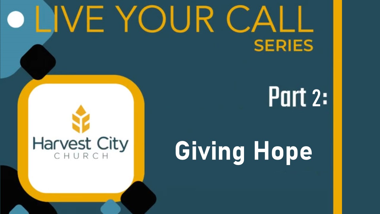 Live Your Call Series - Part 2 - Harvest City Church Regina: A ...