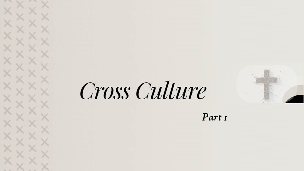Cross Culture - Part 1 - Harvest City Church Regina: A community for ...